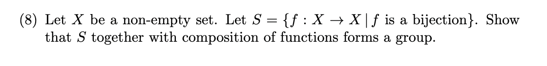 Solved (8) Let X be a non-empty set. Let S={f:X→X∣f is a | Chegg.com
