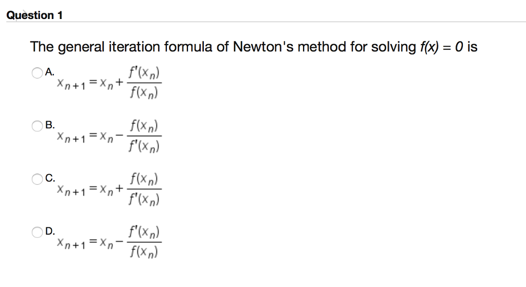 Solved Question 1 The general iteration formula of Newton's | Chegg.com