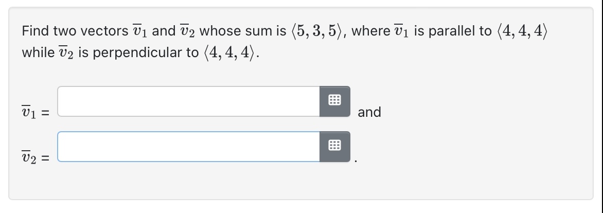 Solved Find two vectors ?bar (v)1 ﻿and ?bar (v)2 ﻿whose sum | Chegg.com
