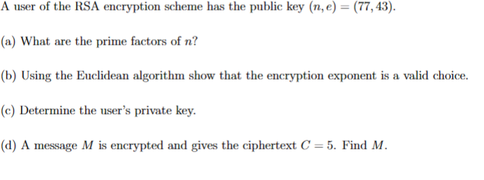 A User Of The Rsa Encryption Scheme Has The Public 