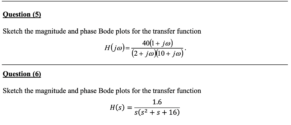 Solved Sketch the magnitude and phase Bode plots for the | Chegg.com