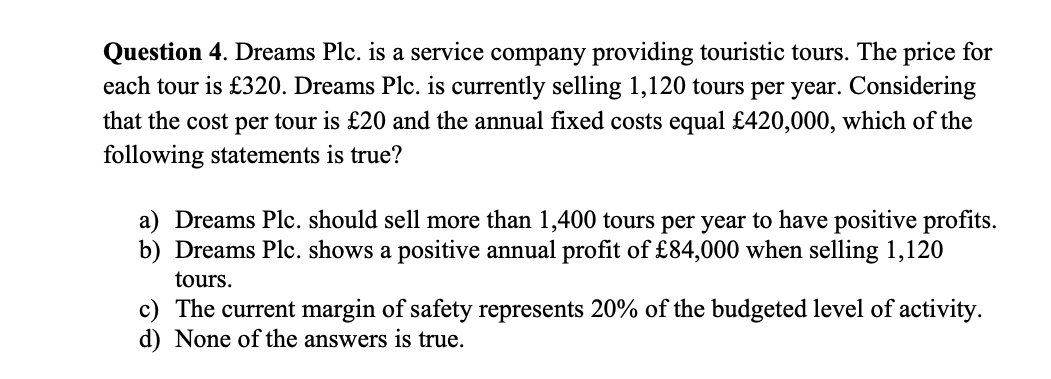 Solved Question 4. Dreams Plc. is a service company | Chegg.com