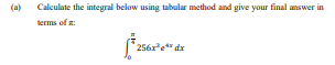 Solved (6) Calculate the integral below using tabular method | Chegg.com