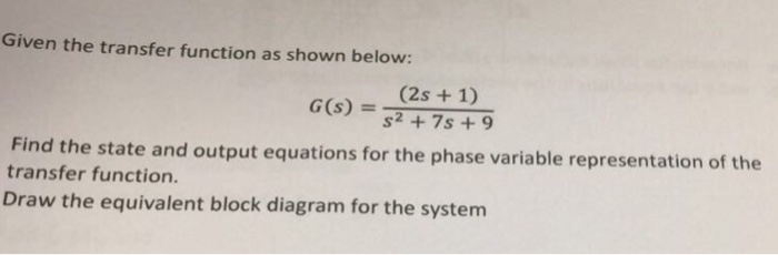 Solved Given the transfer function as shown below: G(s) = | Chegg.com