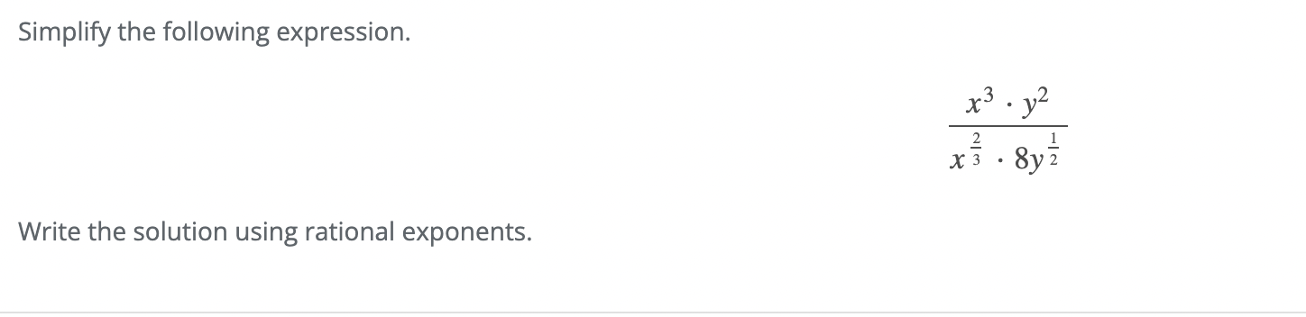 Solved Simplify the following expression.x3*y2x23*8y12Write | Chegg.com