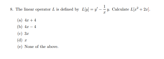 Solved 8. The linear operator L is defined by L[y]=y′−x1y. | Chegg.com