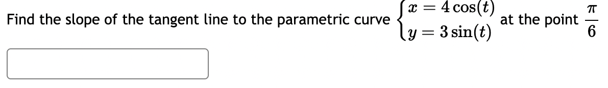 Solved Find the slope of the tangent line to the parametric | Chegg.com