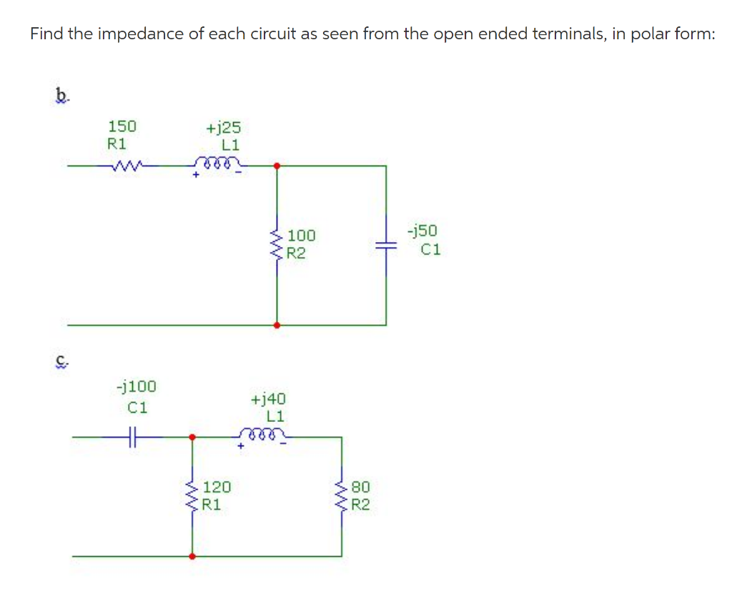 Solved Find the impedance of each circuit as seen from the | Chegg.com