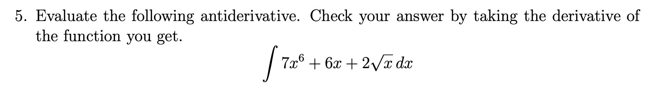 Solved 5. Evaluate the following antiderivative. Check your | Chegg.com