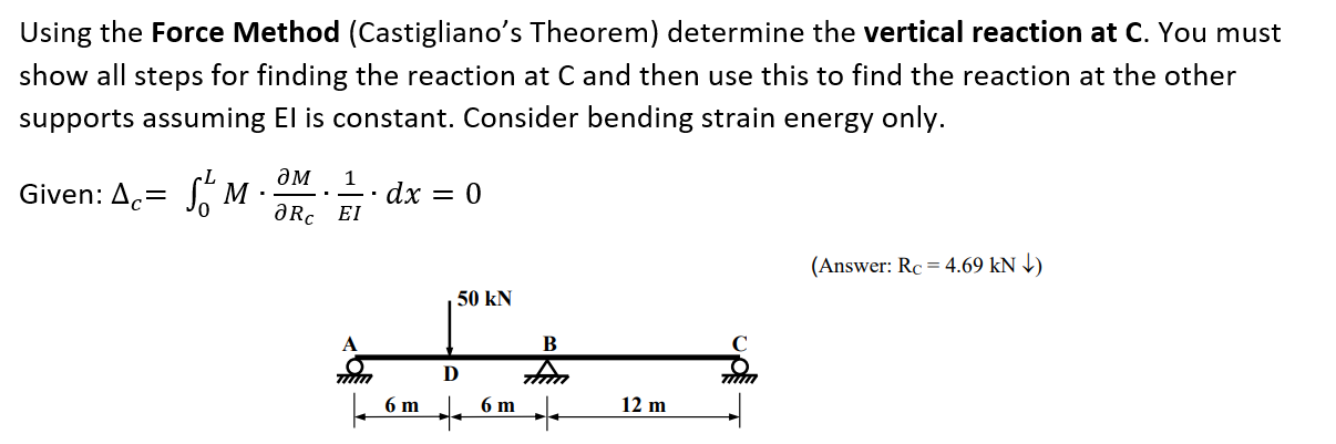 Solved Using the Force Method (Castigliano's Theorem) | Chegg.com