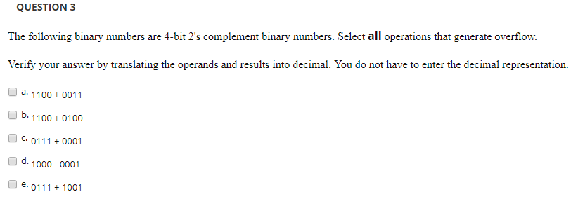 Solved QUESTION 3 The following binary numbers are 4-bit 2's | Chegg.com