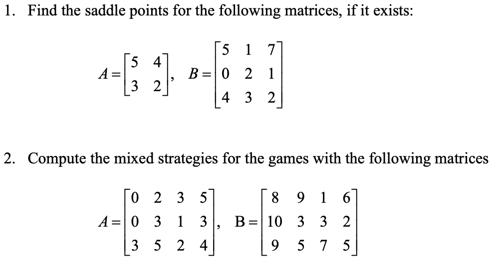 Solved 1. Find the saddle points for the following matrices, | Chegg.com