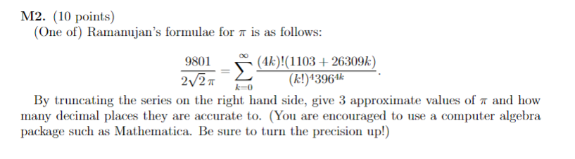 Solved M2. (10 ﻿points)(One of) ﻿Ramanujan's formulae for π | Chegg.com