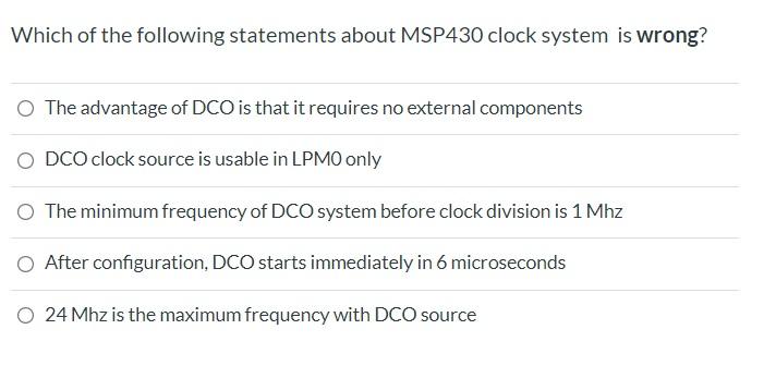 Solved Which of the following statements about MSP430 clock | Chegg.com