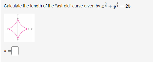 Solved Calculate the length of the "astroid" curve given by | Chegg.com