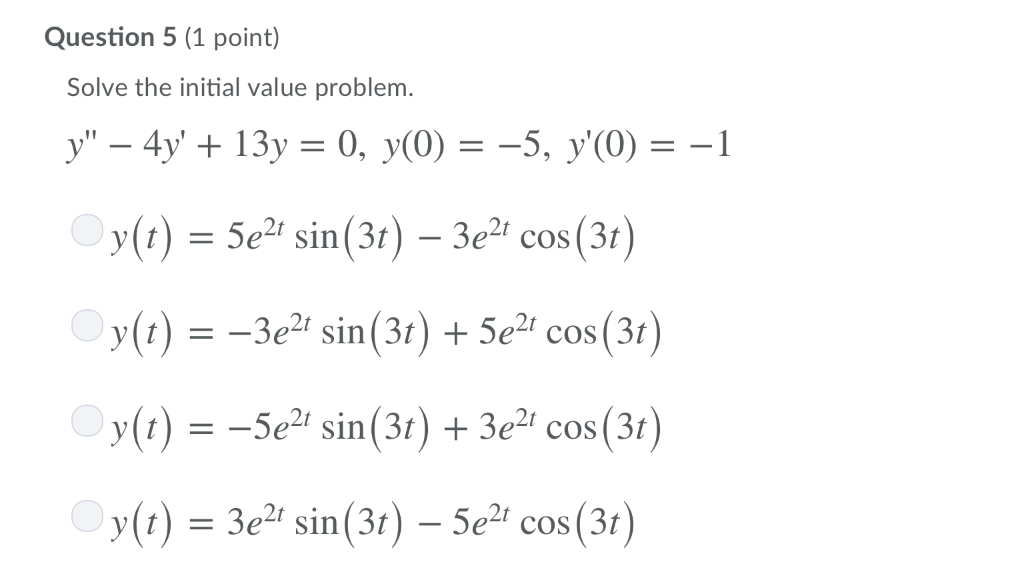 Solved Question 5 (1 point) Solve the initial value problem. | Chegg.com