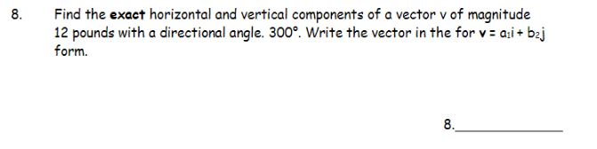 Solved Find the exact horizontal and vertical components of | Chegg.com