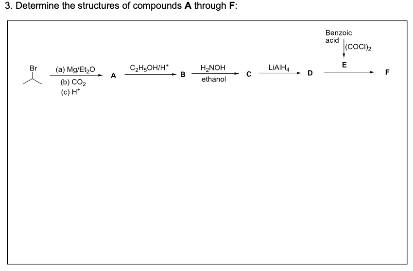 Solved 3. Determine the structures of compounds A through F: | Chegg.com
