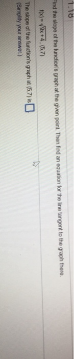 Solved 1.18 ind the slope of the function's graph at the | Chegg.com Solved 1.18 ind the slope of the function's graph at the | Chegg.com