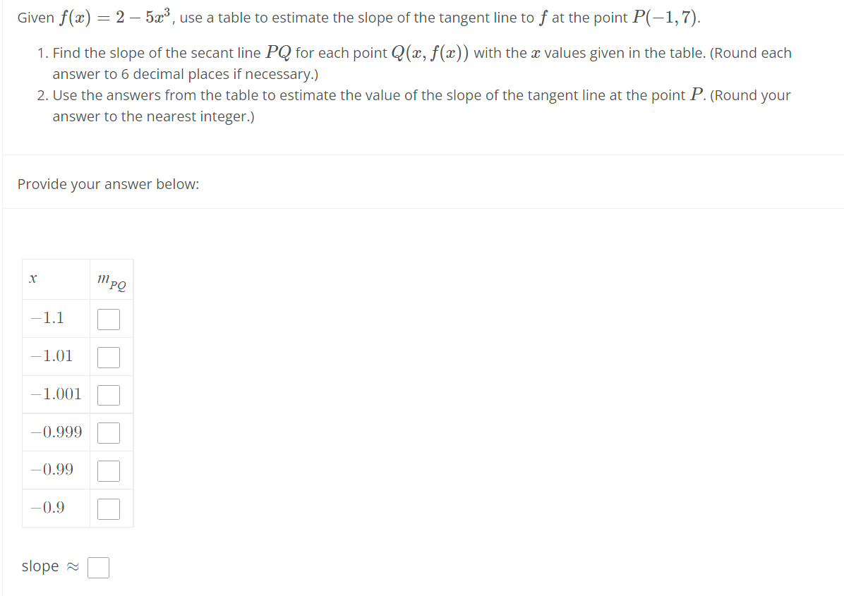 Solved Given F X 2−5x3 Use A Table To Estimate The Slope
