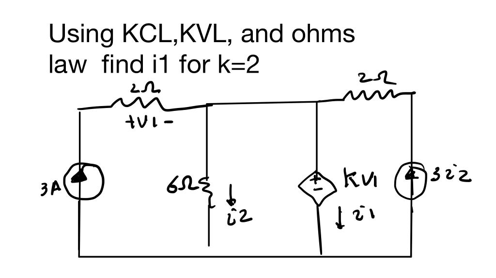 Solved Using Kclkvl And Ohms Law Find I1 For K 