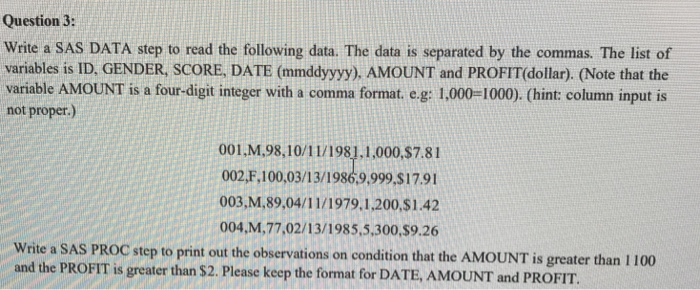 Solved Question 3: Write a SAS DATA step to read the | Chegg.com