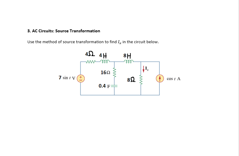 Solved 3. AC Circuits: Source Transformation Use the method | Chegg.com