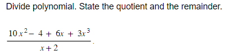 Solved Divide polynomial. State the quotient and the | Chegg.com