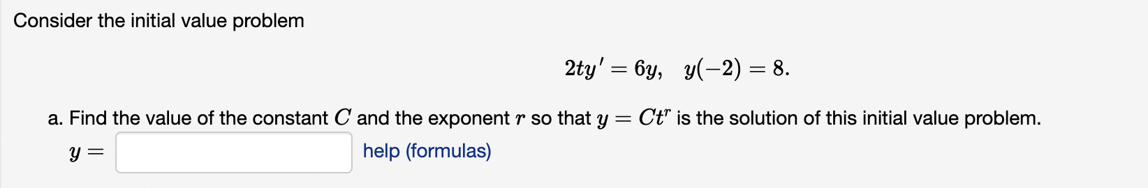 Solved Consider the initial value problem2ty'=6y,y(-2)=8.a. | Chegg.com