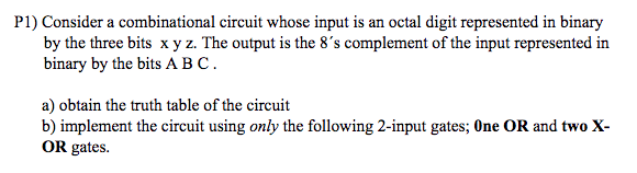 Solved P1) Consider a combinational circuit whose input is | Chegg.com