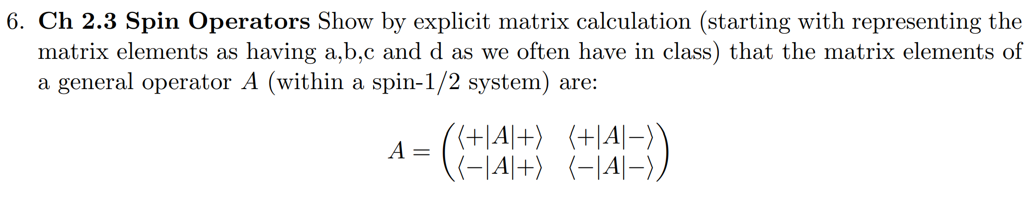 Solved 6. Ch 2.3 Spin Operators Show by explicit matrix | Chegg.com