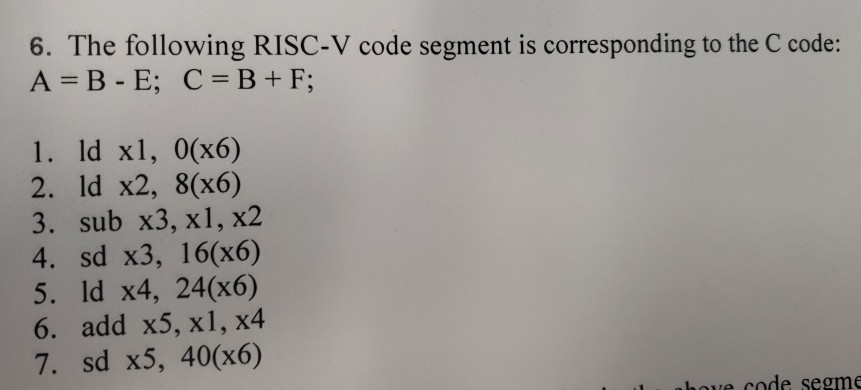 6. The following RISC-V code segment is corresponding | Chegg.com