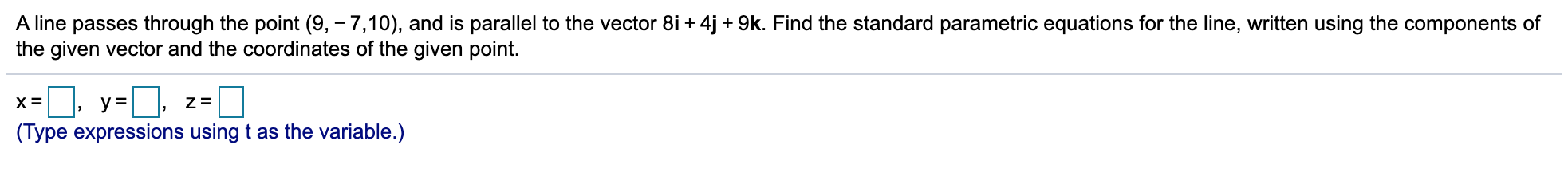 Solved A line passes through the point (9,- 7,10), and is | Chegg.com