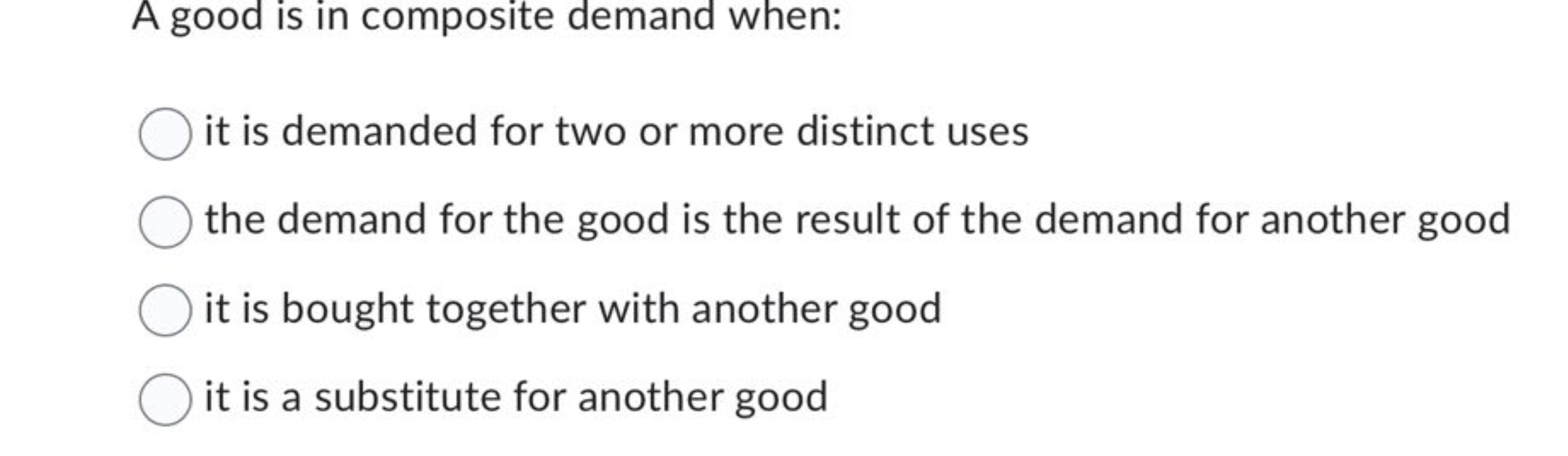 Solved A good is in composite demand when:it is demanded for | Chegg.com