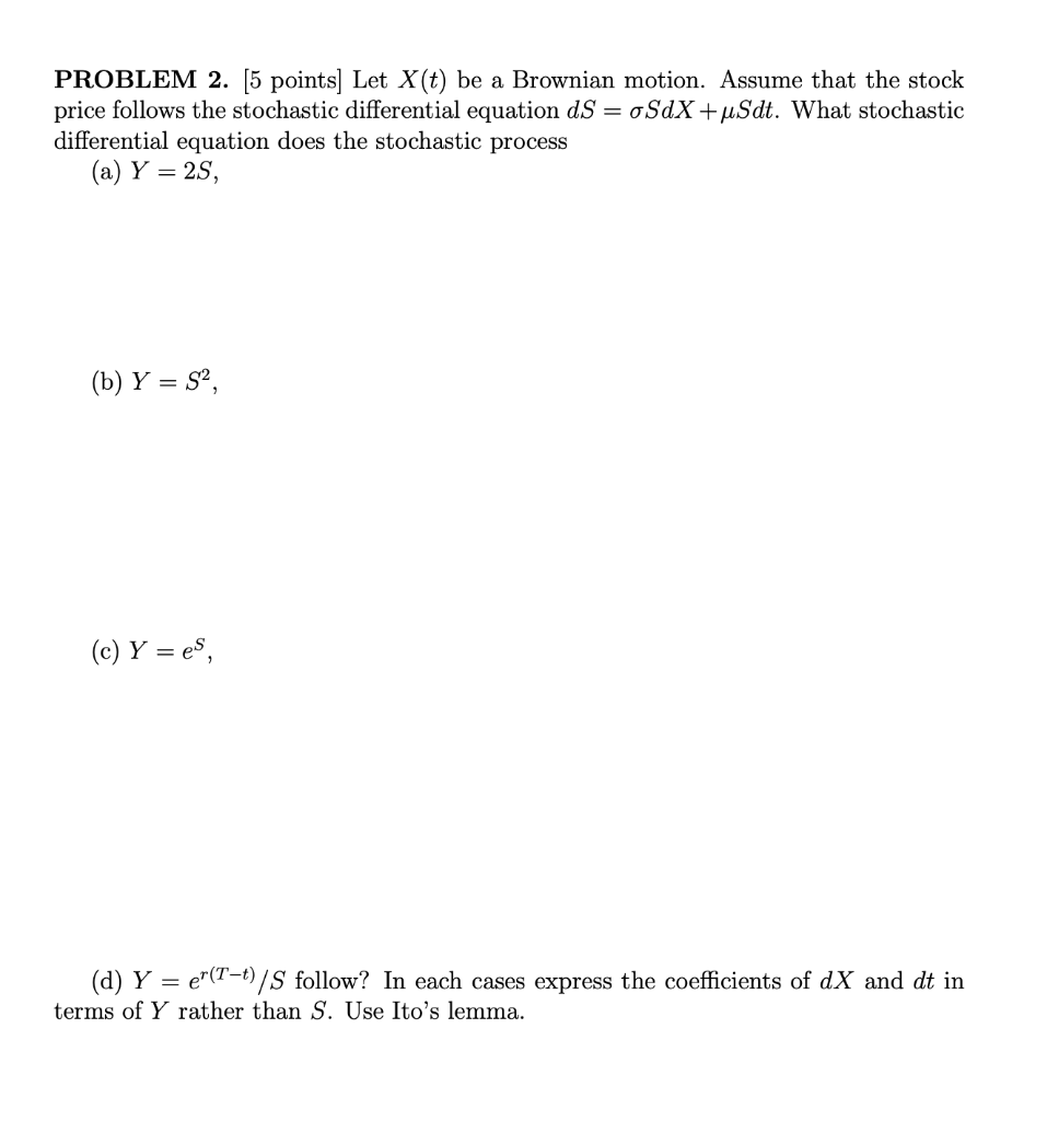 Solved PROBLEM 2. [5 points) Let X(t) be a Brownian motion. | Chegg.com