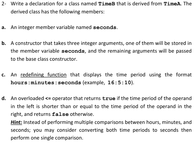 Solved 2- Write a declaration for a class named TimeB that | Chegg.com