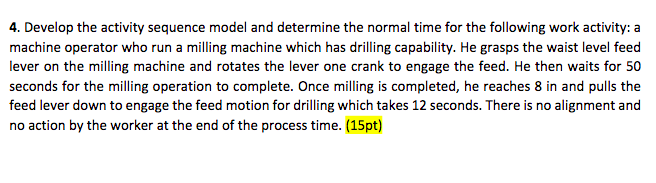 Solved 4. Develop the activity sequence model and determine | Chegg.com
