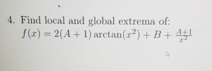 Solved 4. Find local and global extrema of: f(x) = 2(A + 1) | Chegg.com