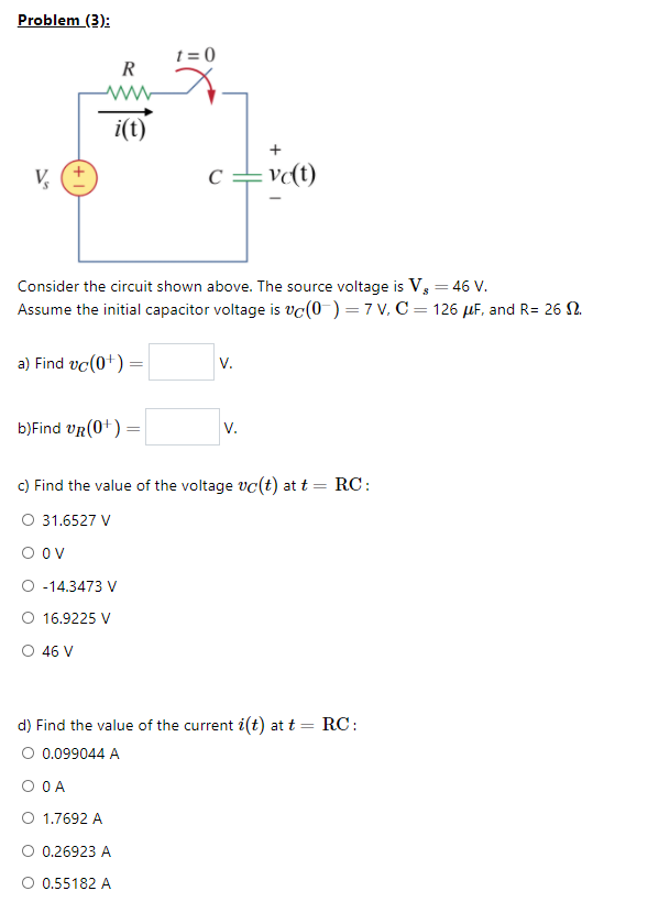 Solved Problem (3): t = 0 R i(t) с vet) Consider the circuit | Chegg.com