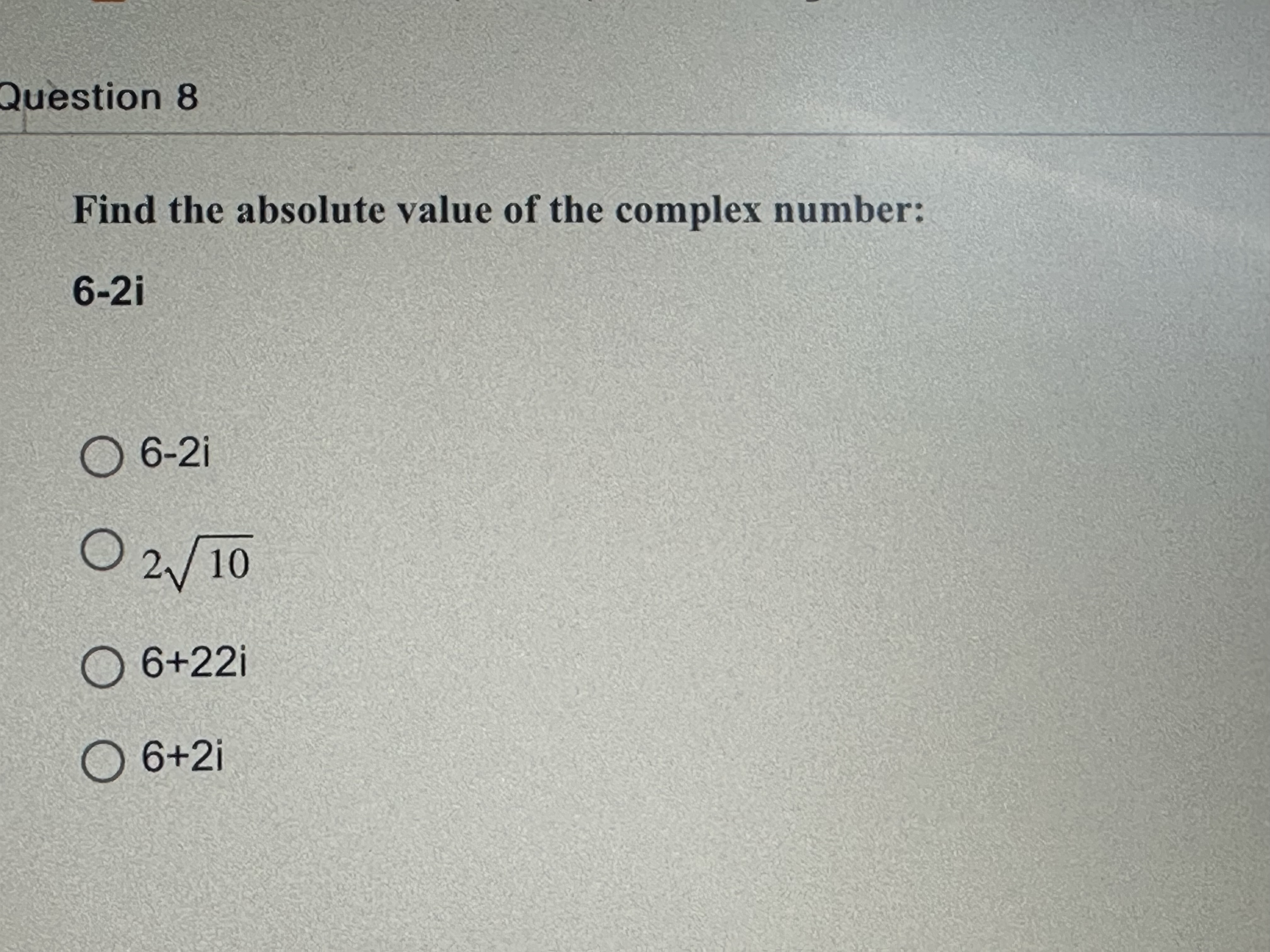 Solved Question 8Find the absolute value of the complex | Chegg.com