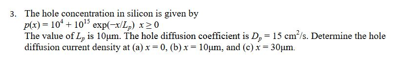 Solved 3. The hole concentration in silicon is given by p(x) | Chegg.com
