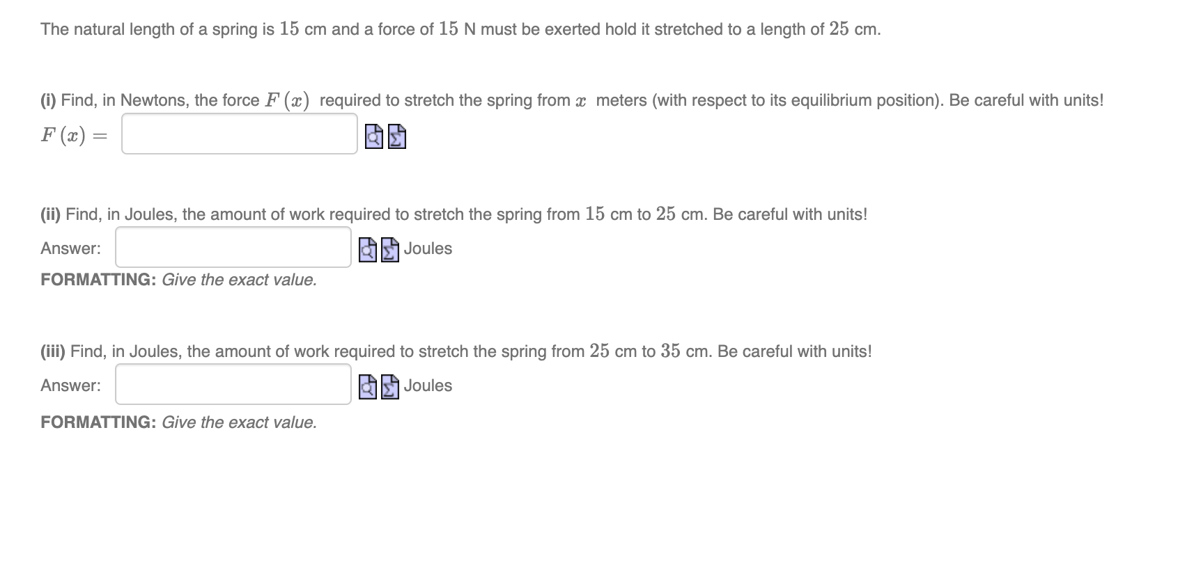 Solved The natural length of a spring is 15 cm and a force | Chegg.com
