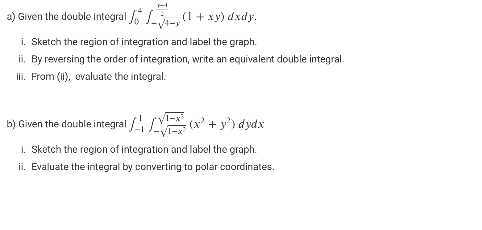 Solved a) Given the double integral fo * / 7A-(1 + xy) dxdy. | Chegg.com