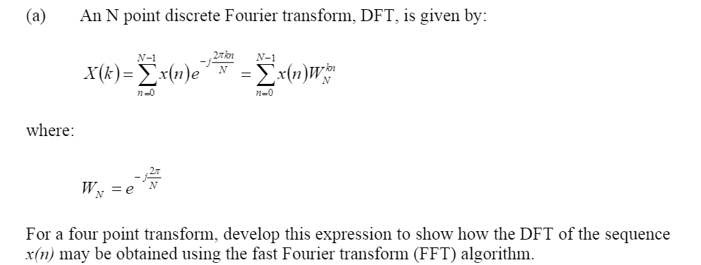 Solved (a) An N point discrete Fourier transform, DFT, is | Chegg.com