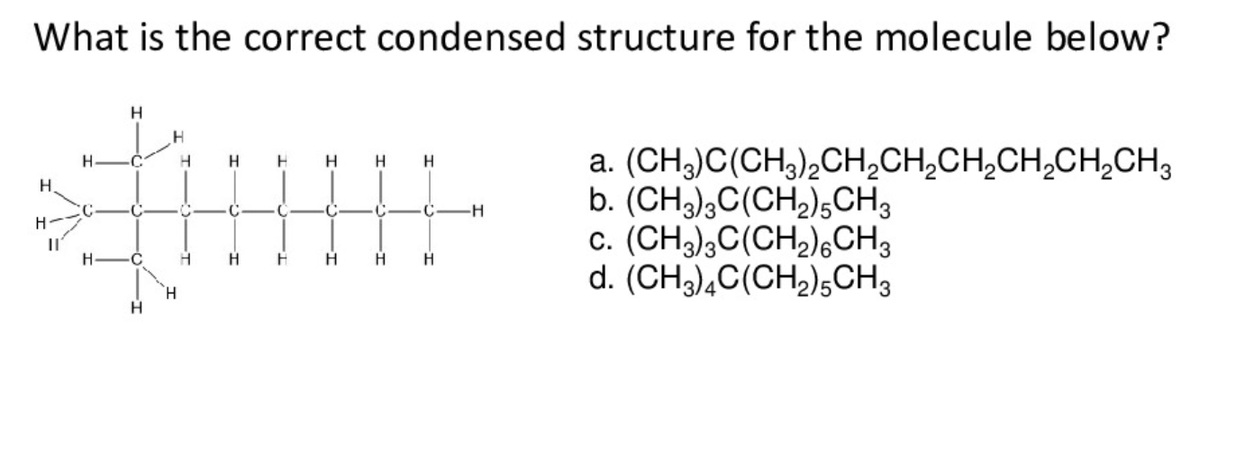 Solved What is the correct condensed structure for the | Chegg.com