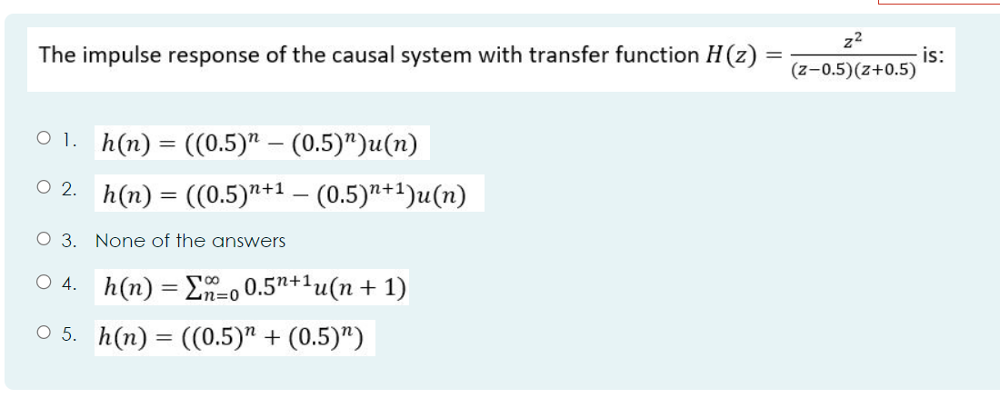 Solved The impulse response of the causal system with | Chegg.com