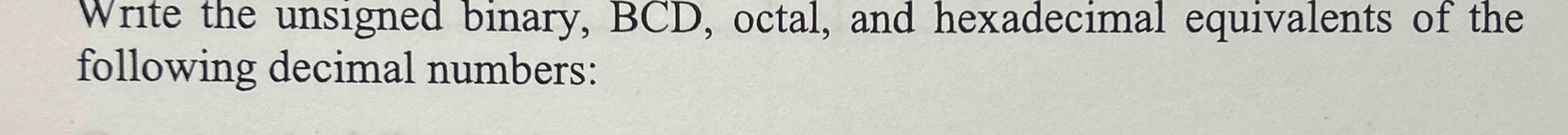 Solved Write the decimal, octal, and hexadecimal equivalents | Chegg.com