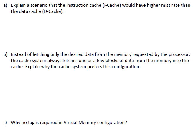 Solved a) Explain a scenario that the instruction cache | Chegg.com
