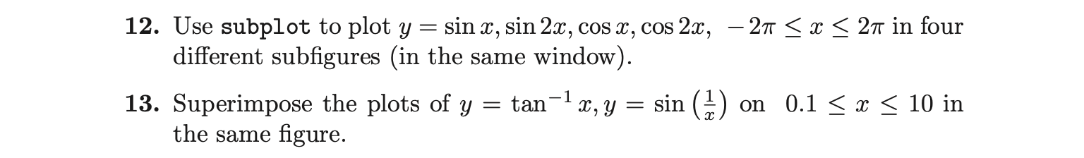 Solved 12. Use subplot to plot y = sin x, sin 2x, cos X, cos | Chegg.com