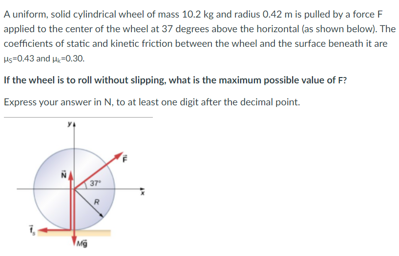 Solved A uniform, solid cylindrical wheel of mass 10.2kg | Chegg.com